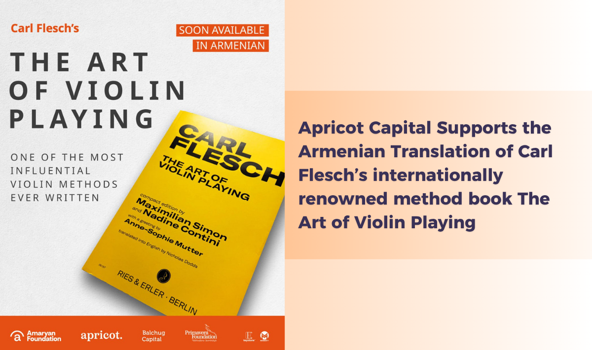 Apricot Capital Supports the Armenian Translation of Carl Flesch’s The ...